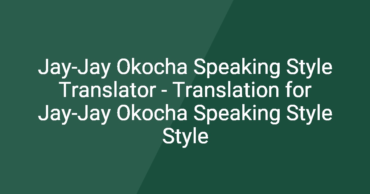 Jay-Jay Okocha Speaking Style Translator - Translation for Jay-Jay ...