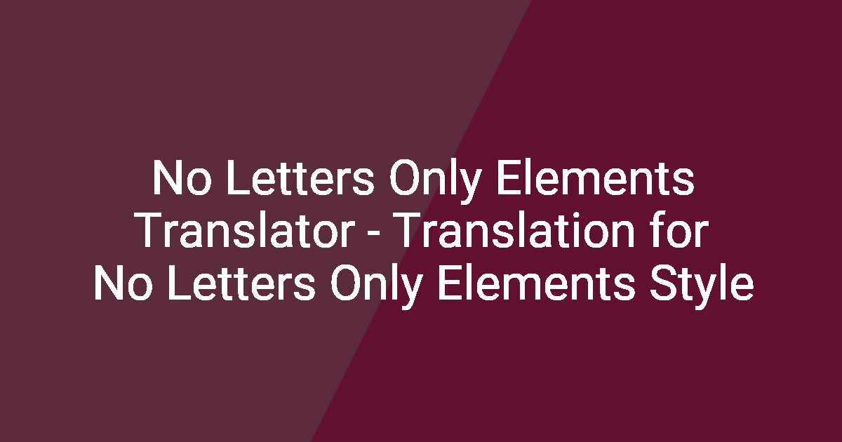 No Letters Only Elements Translator - Translation for No Letters Only ...