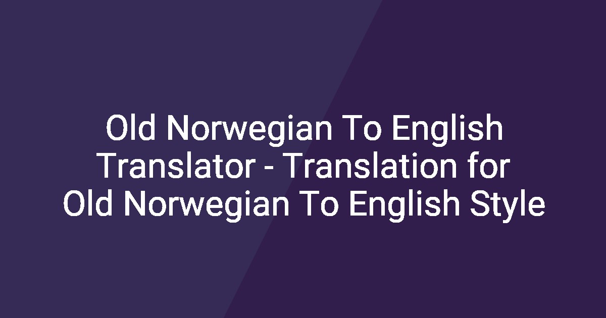 Old Norwegian To English Translator - Translation for Old Norwegian To ...