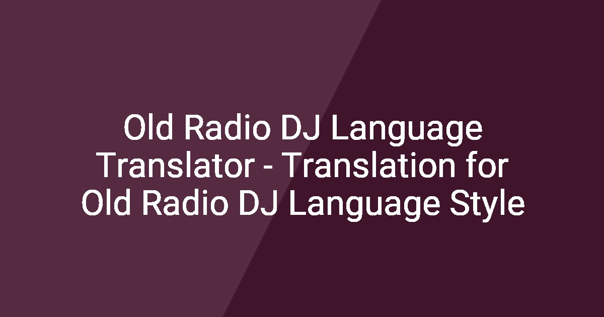 Old Radio DJ Language Translator - Translation for Old Radio DJ ...