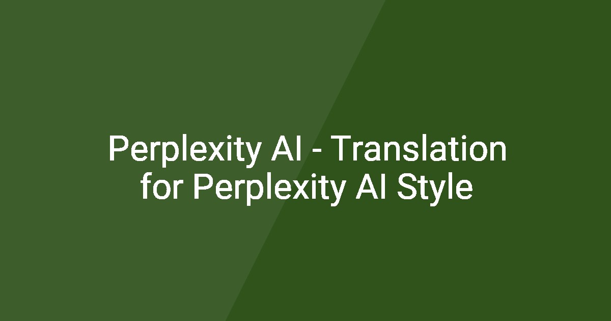 Perplexity AI - Translation for Perplexity AI Style