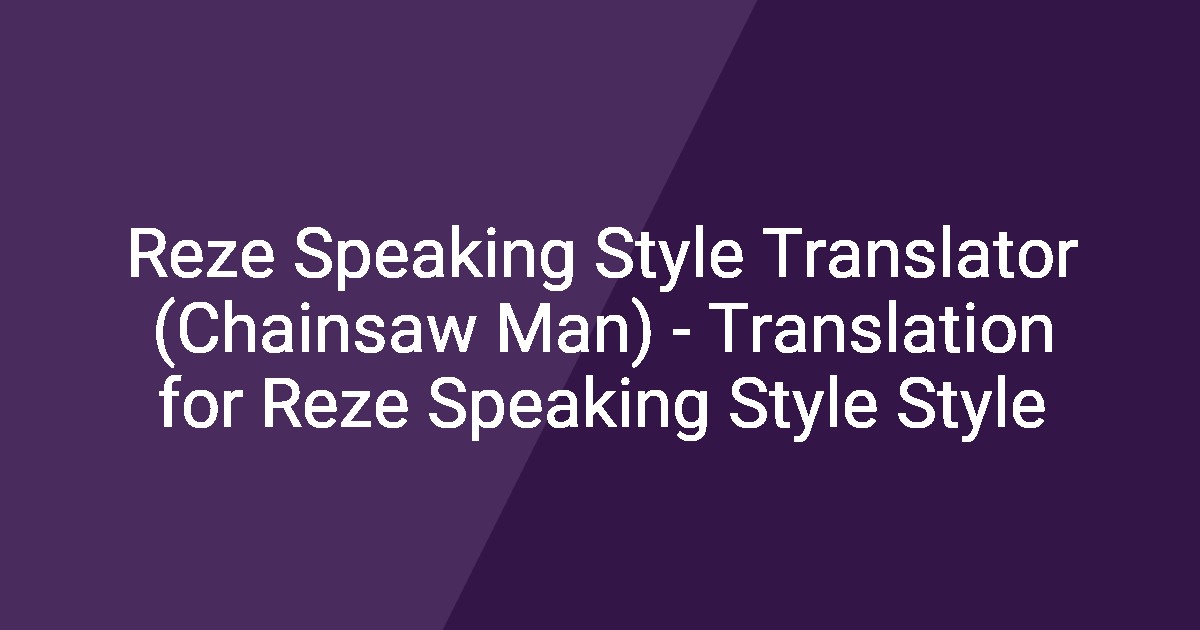 Reze Speaking Style Translator (Chainsaw Man) - Translation for Reze ...