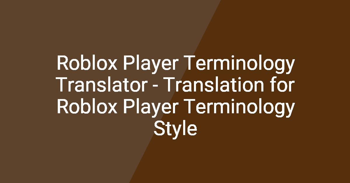 Roblox Player Terminology Translator - Translation for Roblox Player ...