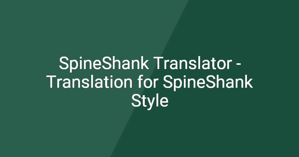 SpineShank Translator - Translation for SpineShank Style