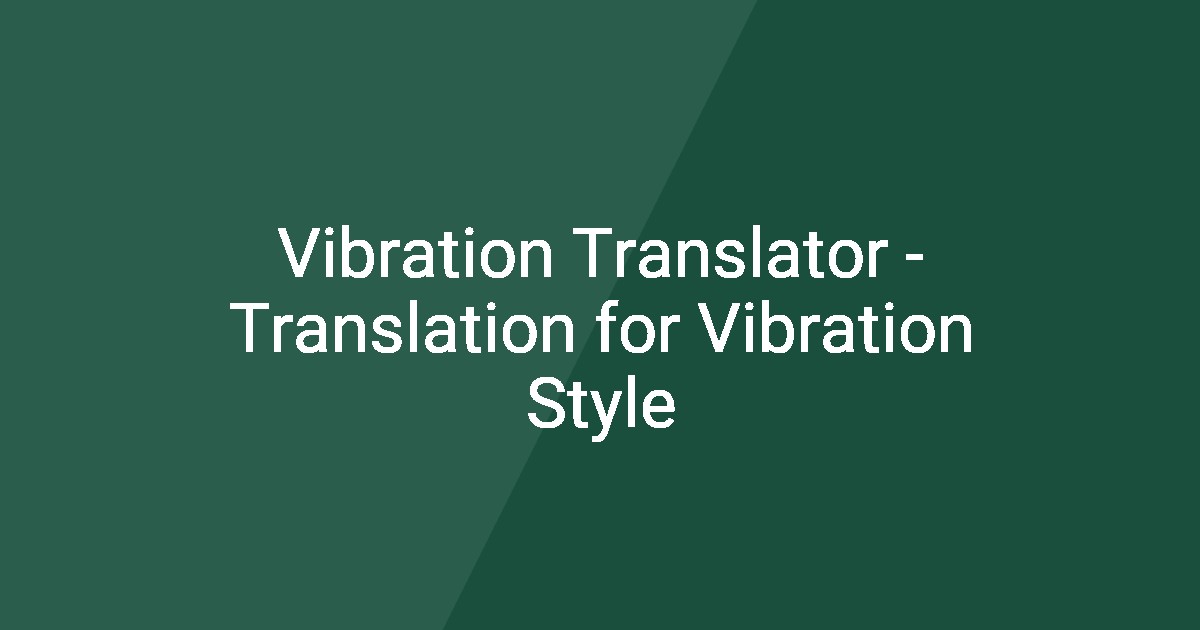 Vibration Translator - Translation for Vibration Style