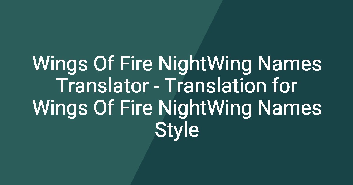 Wings Of Fire NightWing Names Translator - Translation for Wings Of ...