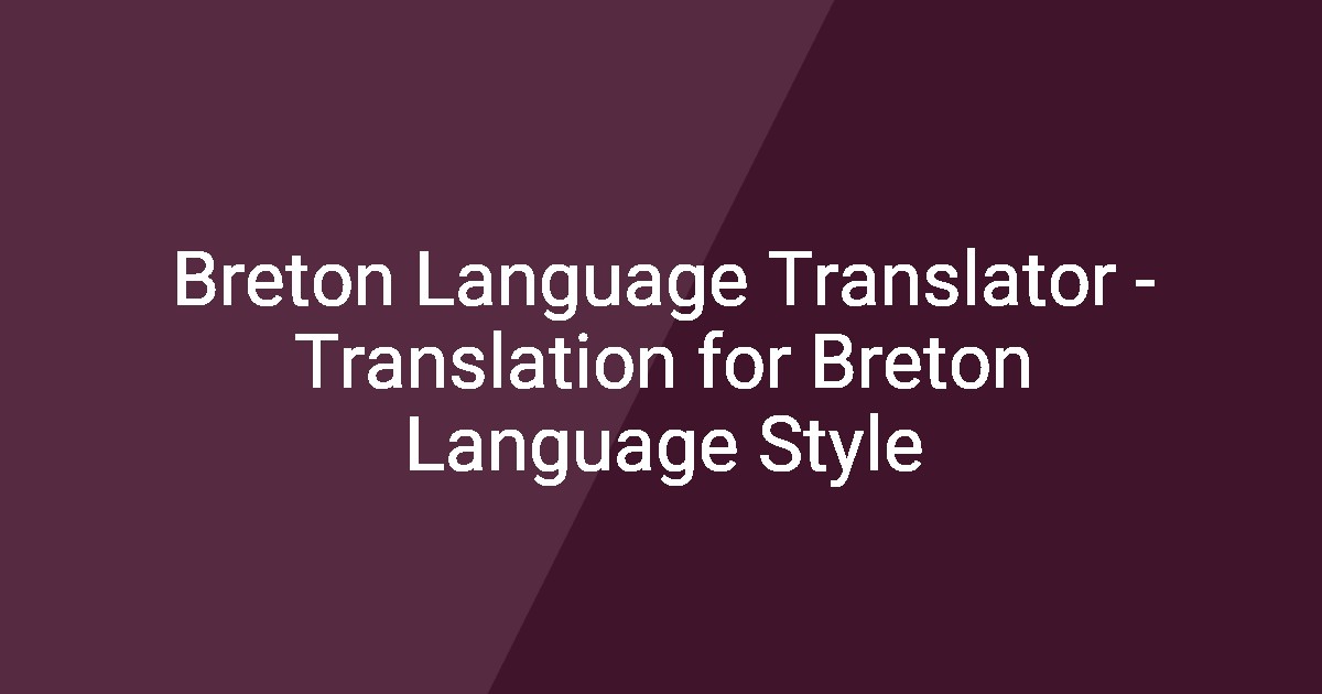 Breton Language Translator - Translation for Breton Language Style