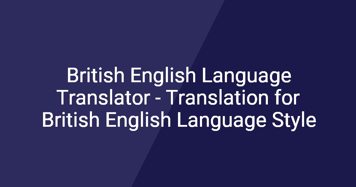 British English Language Translator - Translation for British English ...