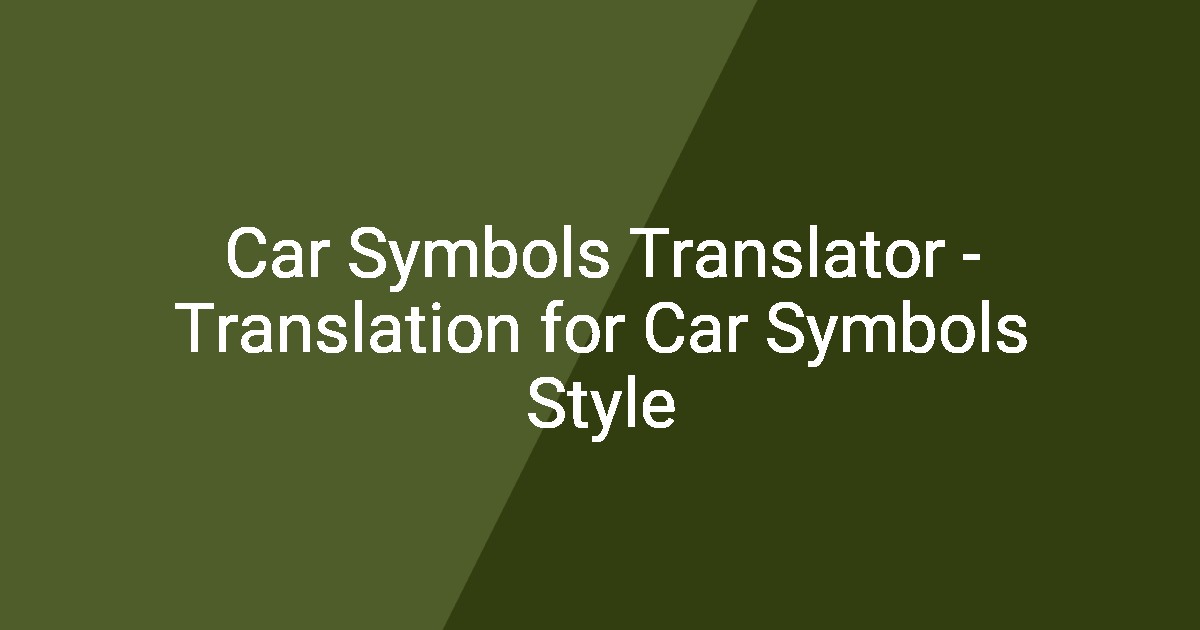 Car Symbols Translator - Translation for Car Symbols Style