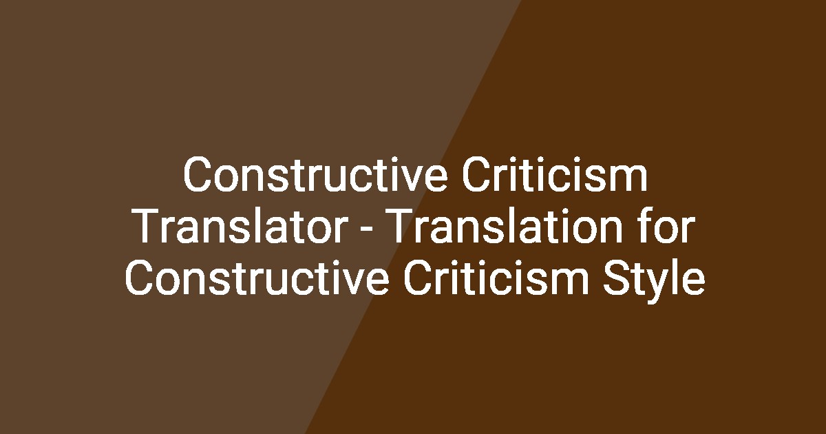 Constructive Criticism Translator - Translation for Constructive ...