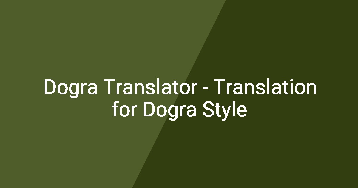 Dogra Translator - Translation for Dogra Style