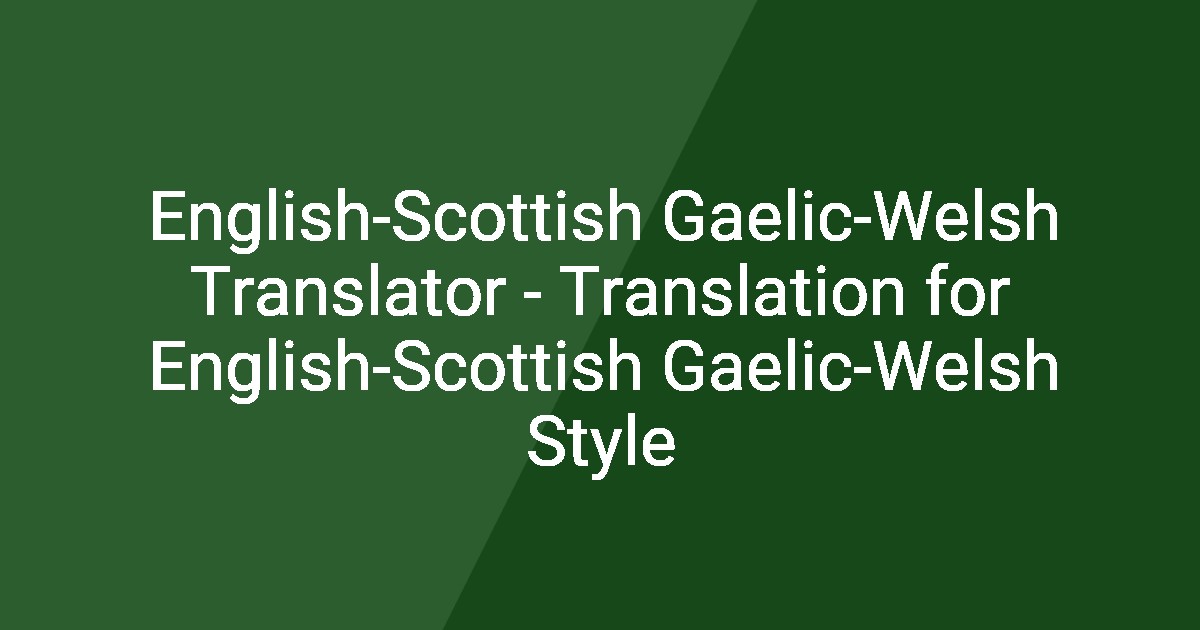 English-Scottish Gaelic-Welsh Translator - Translation for English ...