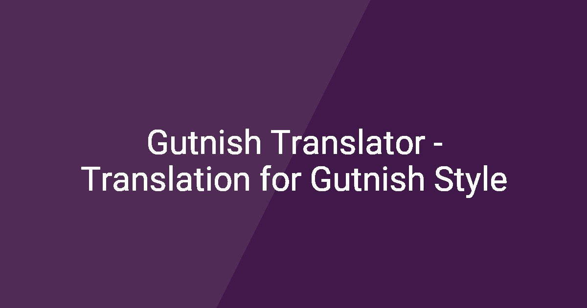 Gutnish Translator - Translation for Gutnish Style