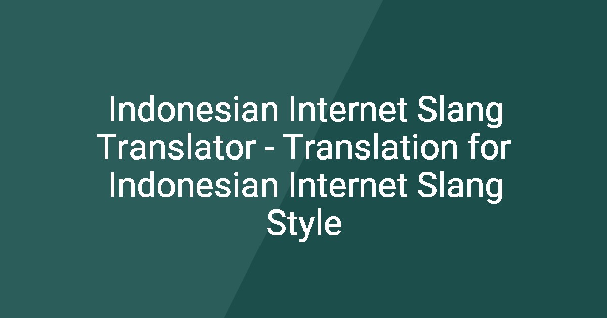 Indonesian Internet Slang Translator - Translation for Indonesian ...
