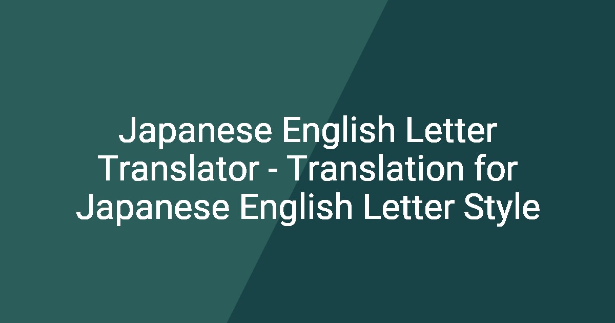 Japanese English Letter Translator - Translation for Japanese English ...