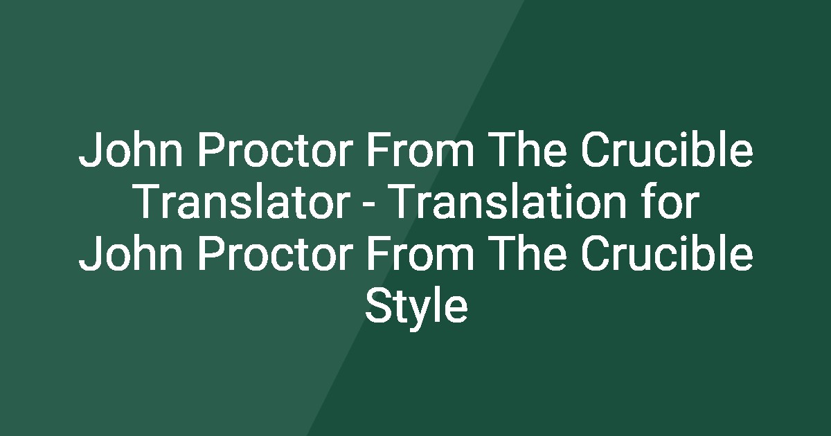 John Proctor From The Crucible Translator - Translation for John ...