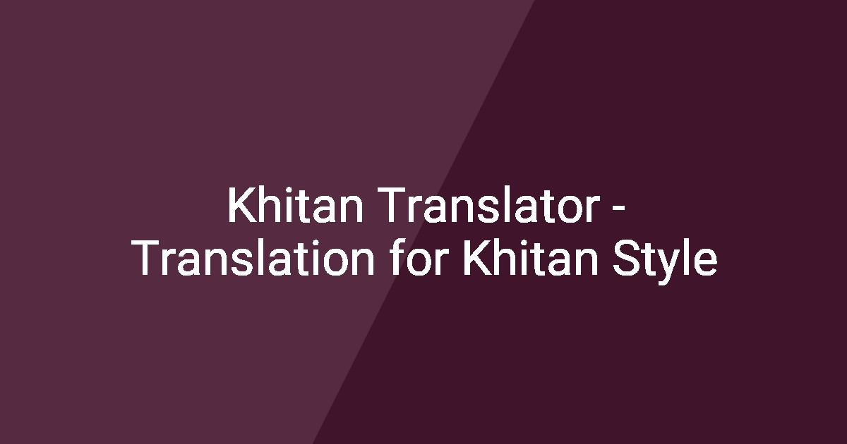Khitan Translator - Translation for Khitan Style