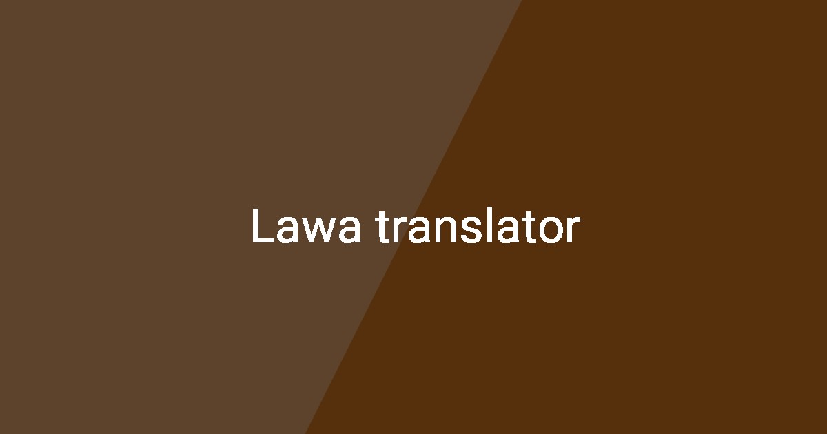 Lawa translator - Fancy English Translator