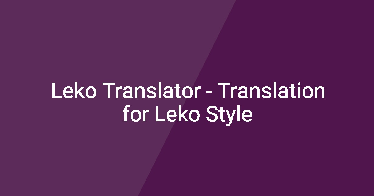 Leko Translator - Translation for Leko Style