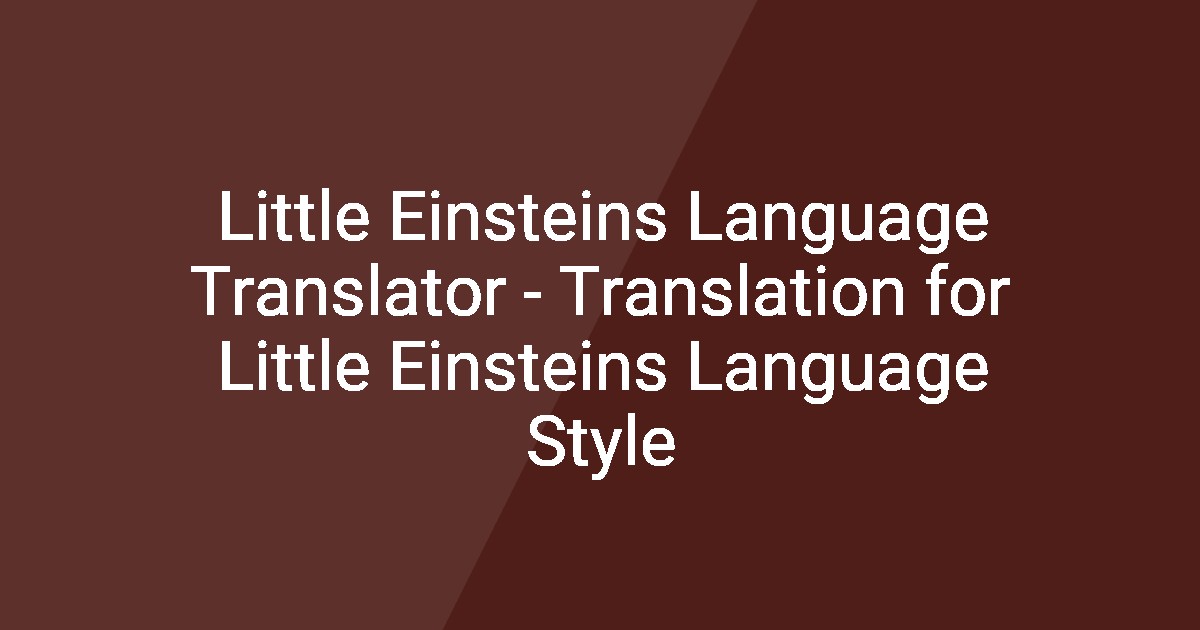 Little Einsteins Language Translator - Translation for Little Einsteins ...
