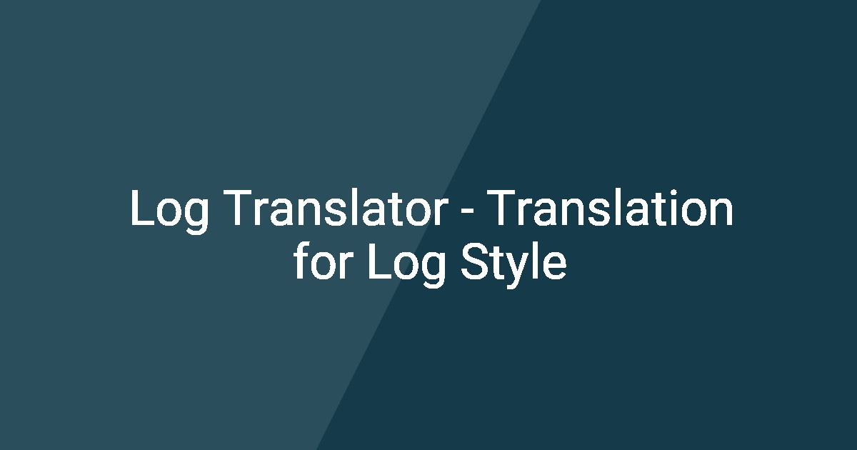Log Translator - Translation for Log Style