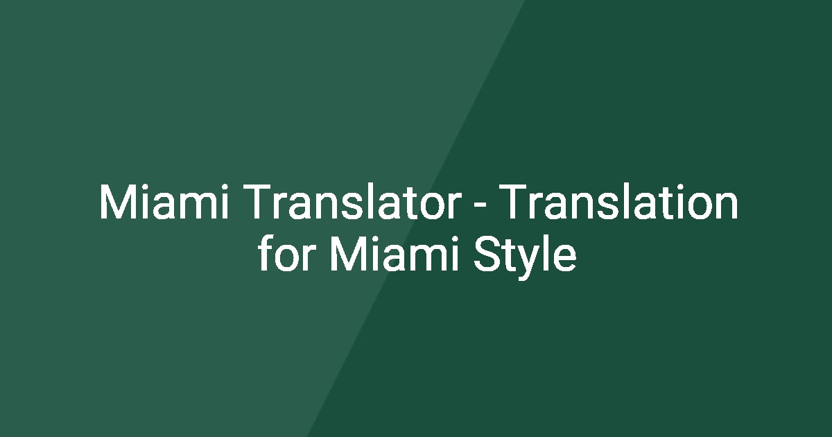 Miami Translator - Translation for Miami Style