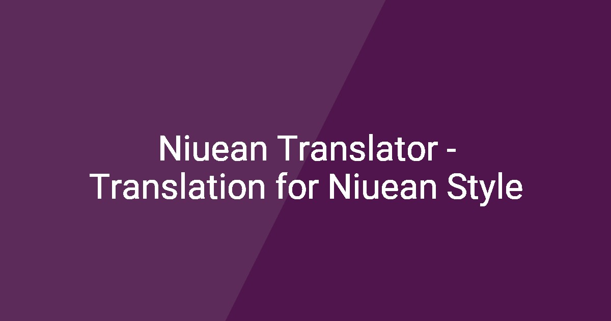 Niuean Translator - Translation for Niuean Style