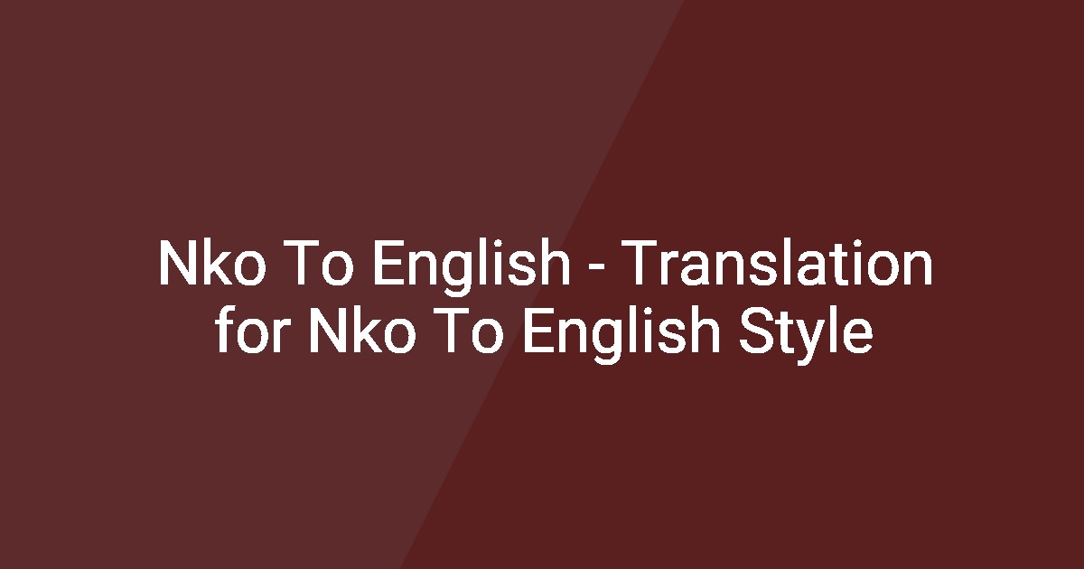 Nko To English - Translation for Nko To English Style