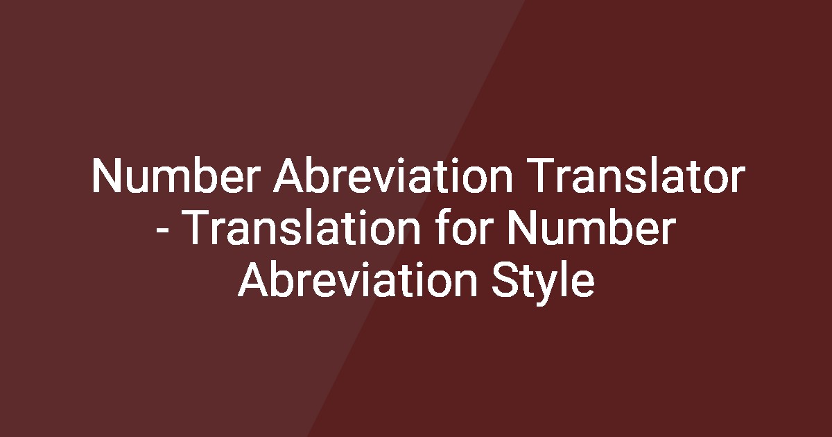Number Abreviation Translator - Translation for Number Abreviation Style