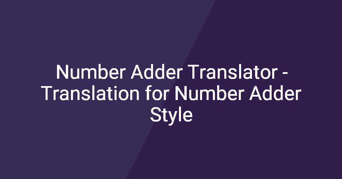 Number Adder Translator - Translation for Number Adder Style