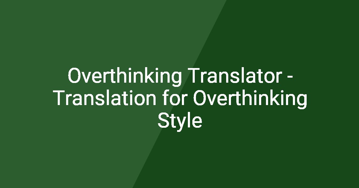 Overthinking Translator - Translation for Overthinking Style