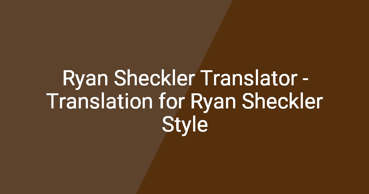 Ryan Sheckler Translator - Translation for Ryan Sheckler Style