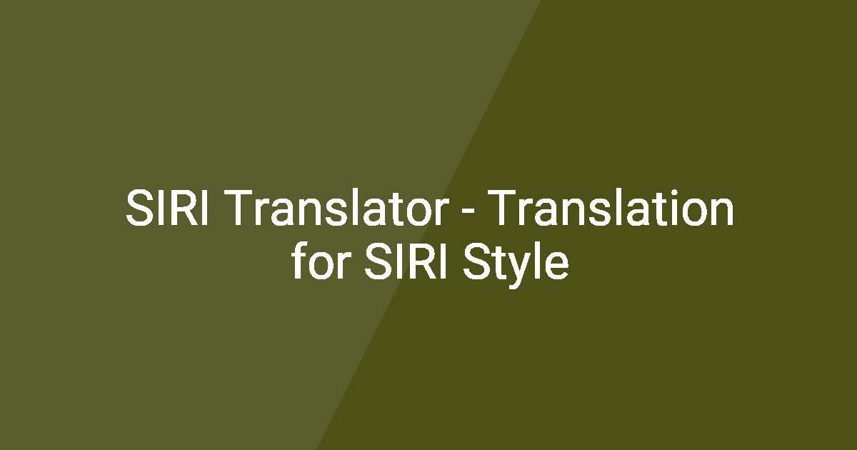SIRI Translator - Translation for SIRI Style