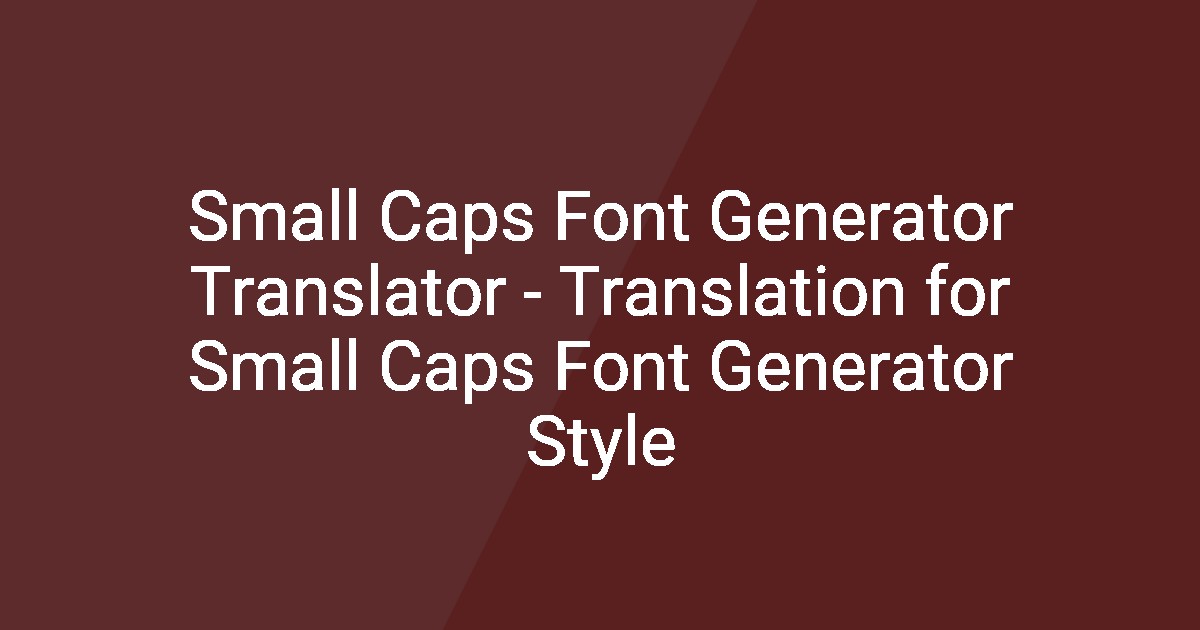 Small Caps Font Generator Translator - Translation for Small Caps Font ...