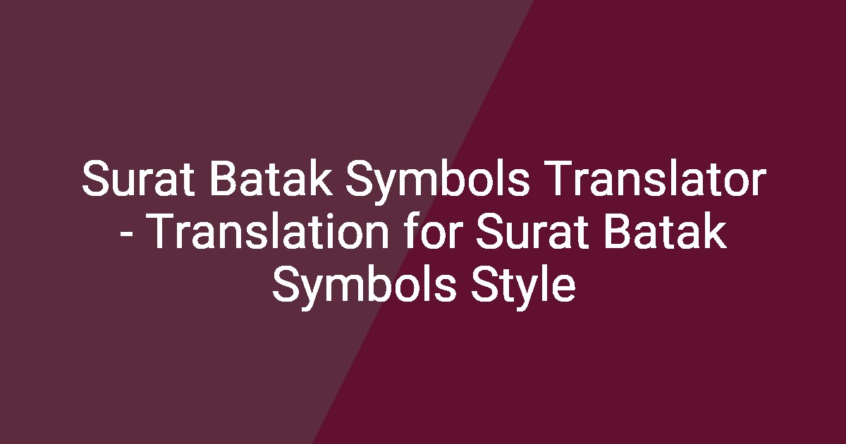 Surat Batak Symbols Translator - Translation for Surat Batak Symbols Style