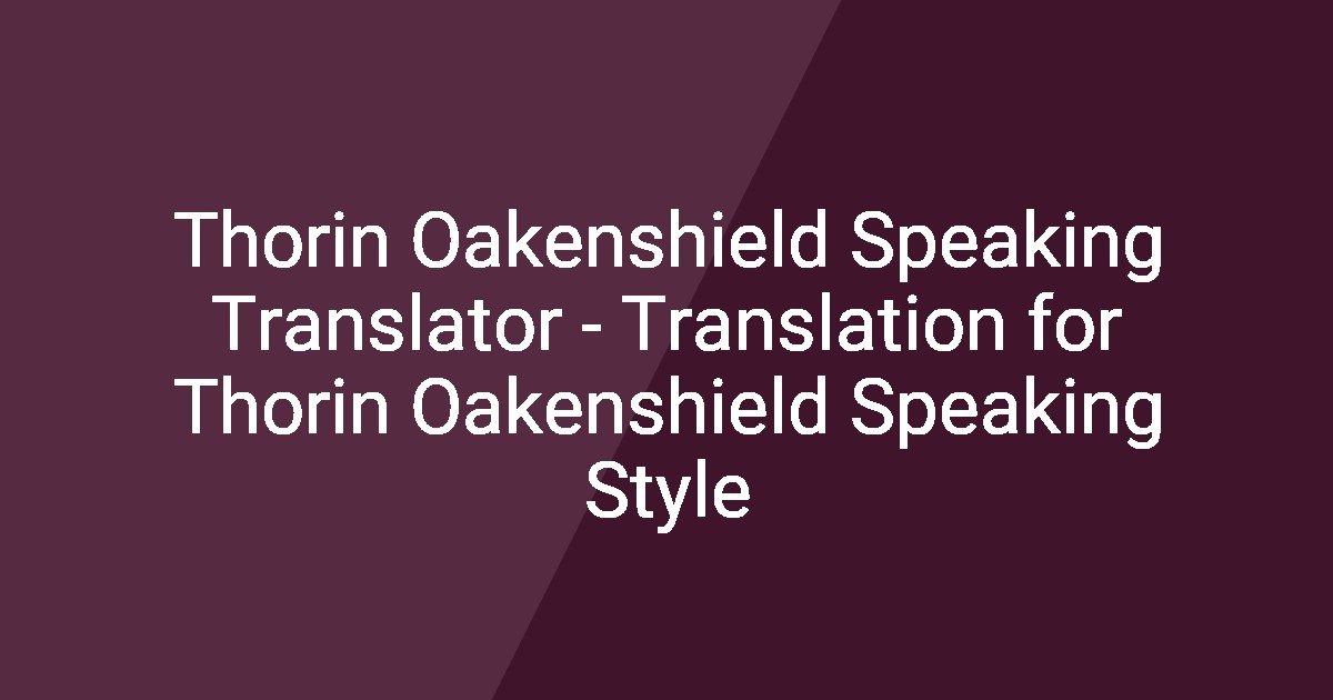 Thorin Oakenshield Speaking Translator - Translation for Thorin ...