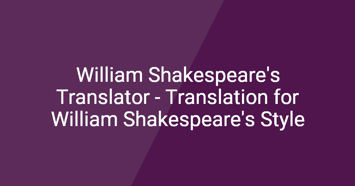 William Shakespeare's Translator - Translation for William Shakespeare ...