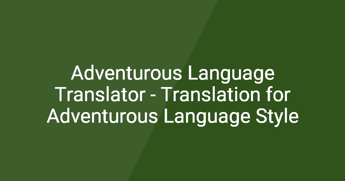 Adventurous Language Translator - Translation for Adventurous Language ...