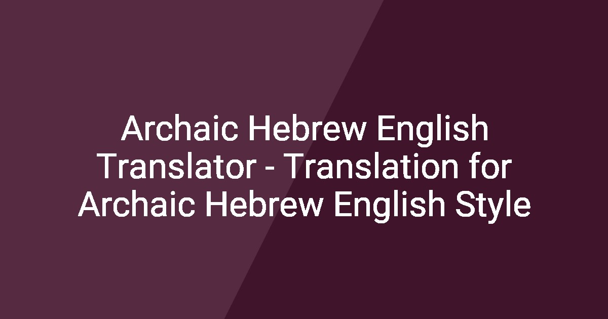 Archaic Hebrew English Translator - Translation for Archaic Hebrew ...