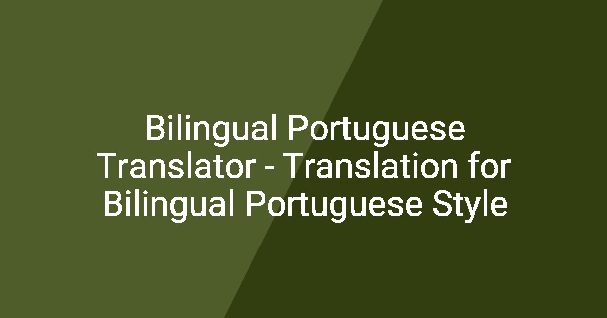 Bilingual Portuguese Translator - Translation for Bilingual Portuguese ...