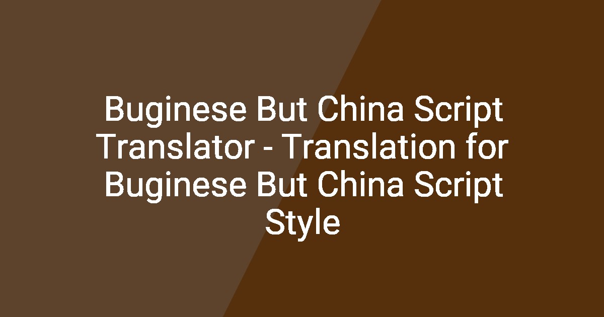 Buginese But China Script Translator - Translation for Buginese But ...