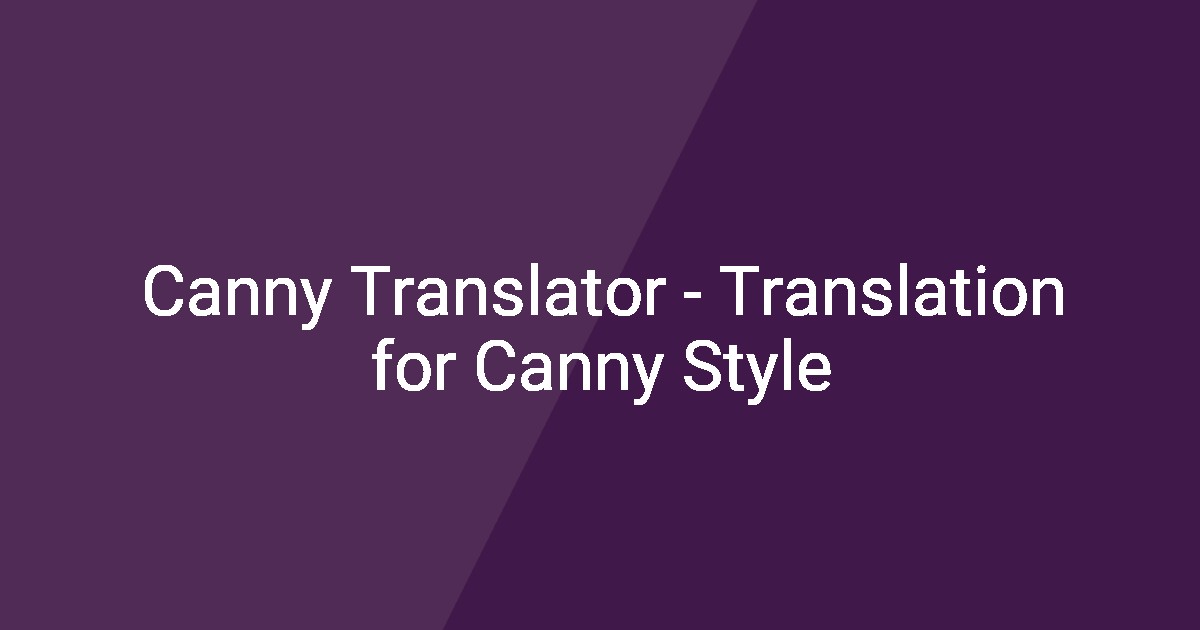 Canny Translator - Translation for Canny Style