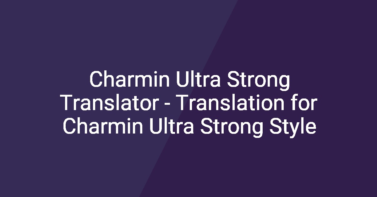 Charmin Ultra Strong Translator - Translation for Charmin Ultra Strong ...