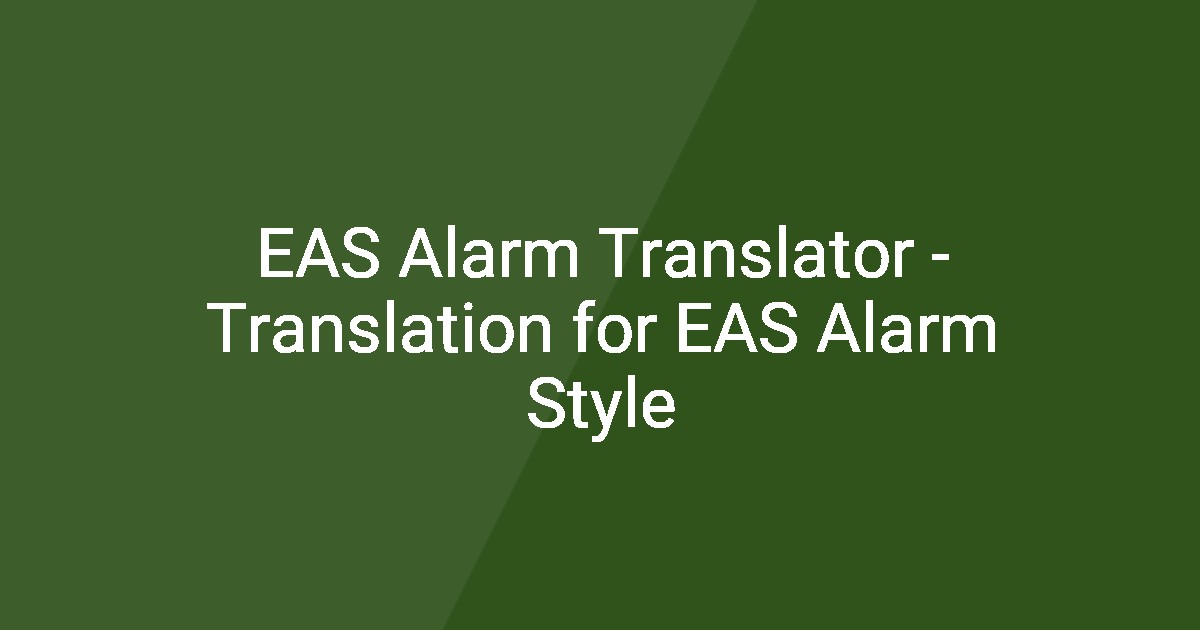 EAS Alarm Translator - Translation for EAS Alarm Style