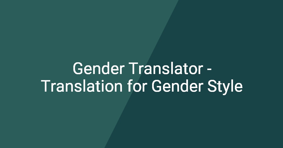 Gender Translator - Translation for Gender Style