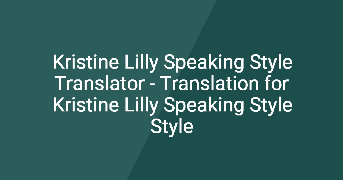 Kristine Lilly Speaking Style Translator - Translation for Kristine ...