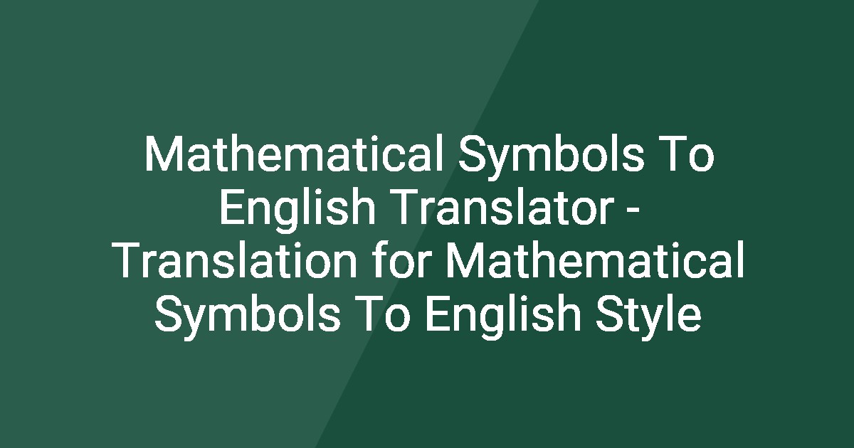 Mathematical Symbols To English Translator - Translation for ...