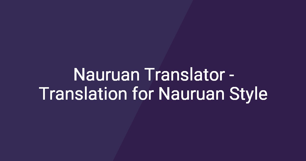 Nauruan Translator - Translation for Nauruan Style