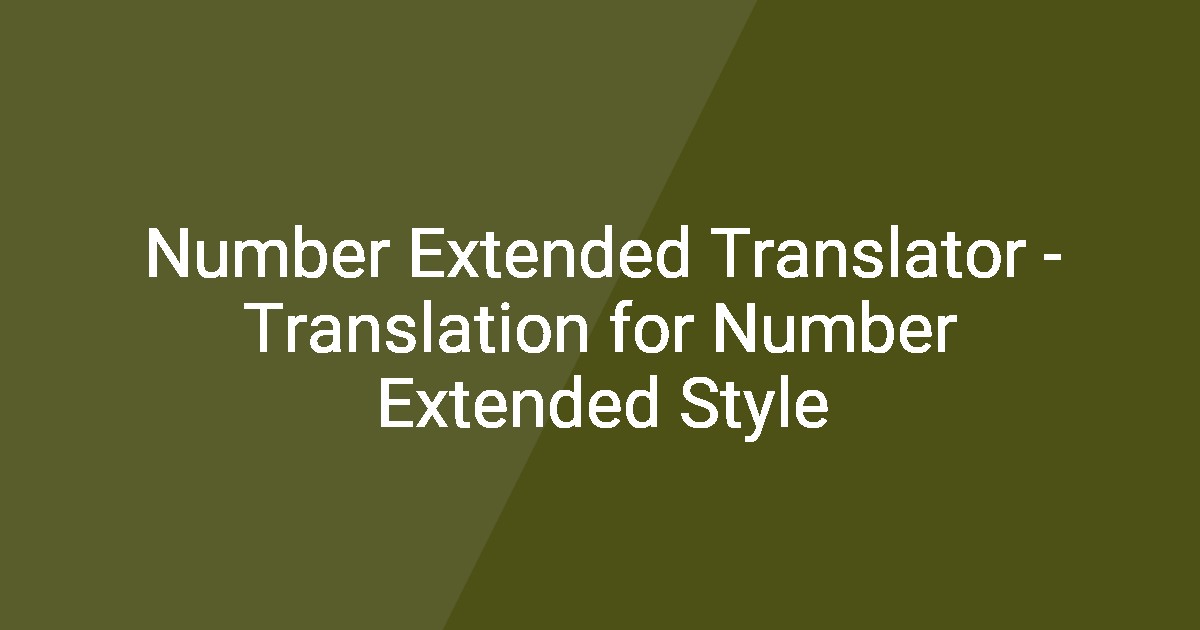 Number Extended Translator - Translation for Number Extended Style