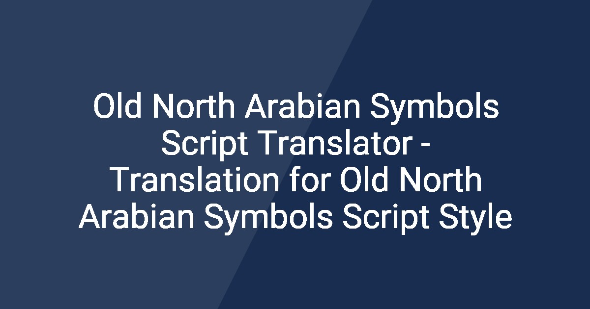 Old North Arabian Symbols Script Translator - Translation for Old North ...